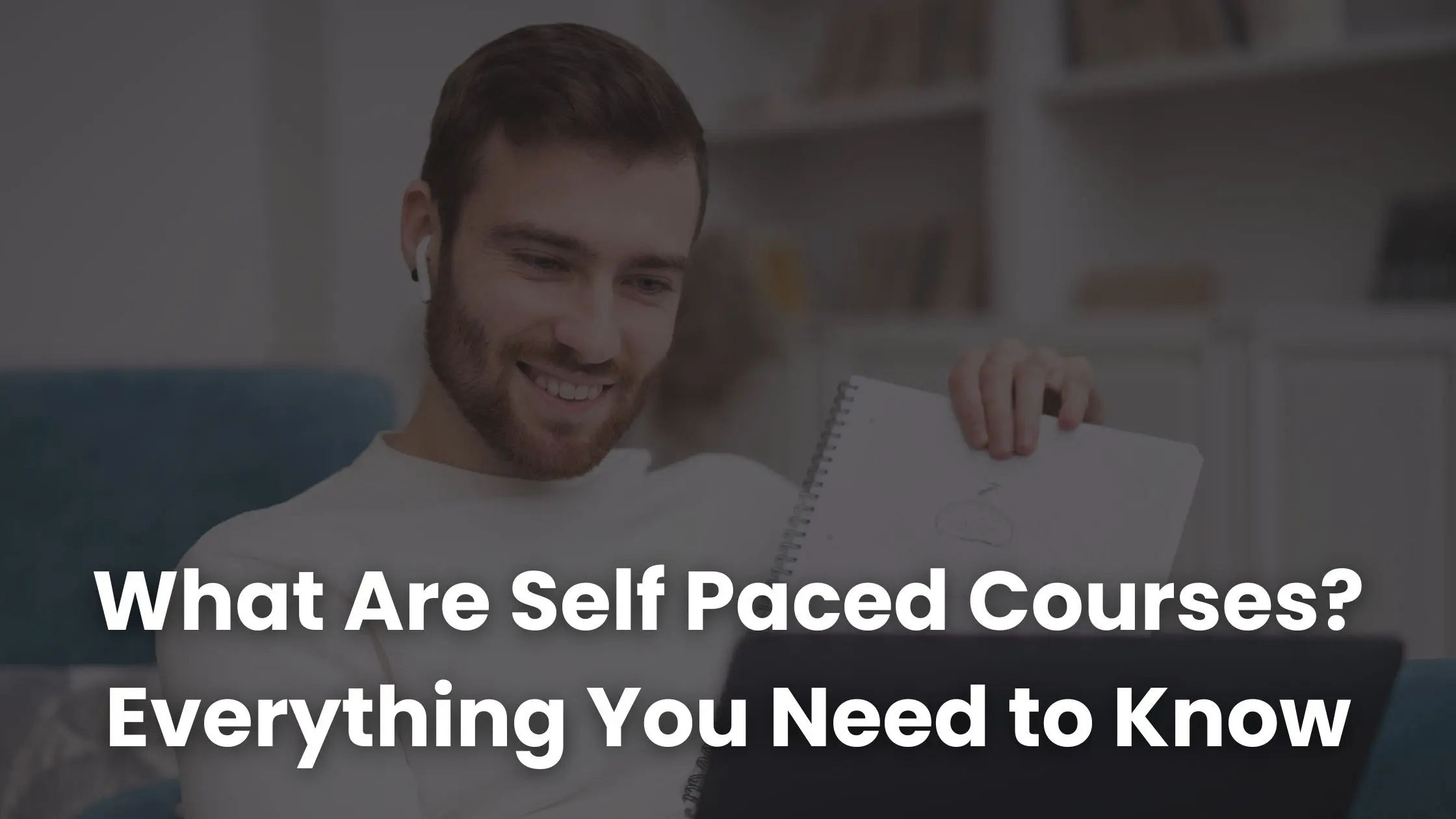 What Are Self Paced Courses? Everything You Need to Know in 2025 | Coursebox AI